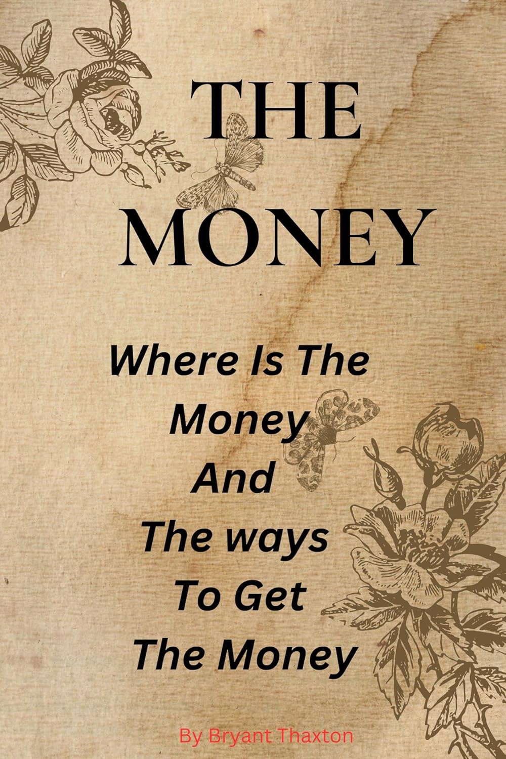 The Money: Where Is The Money And The ways to get the money - Kindle ...