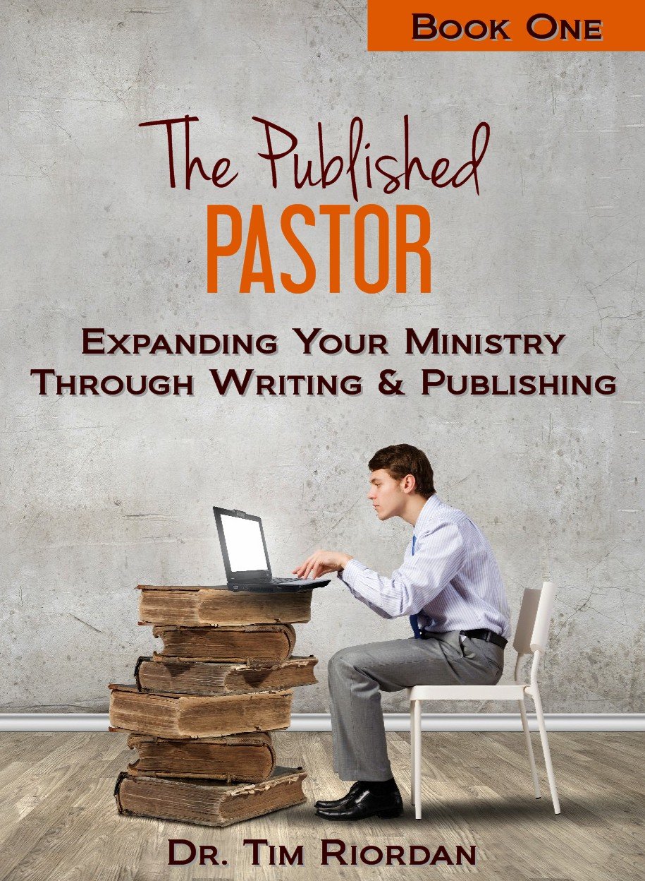 The Published Pastor - Book One: Expanding Your Ministry Through ...