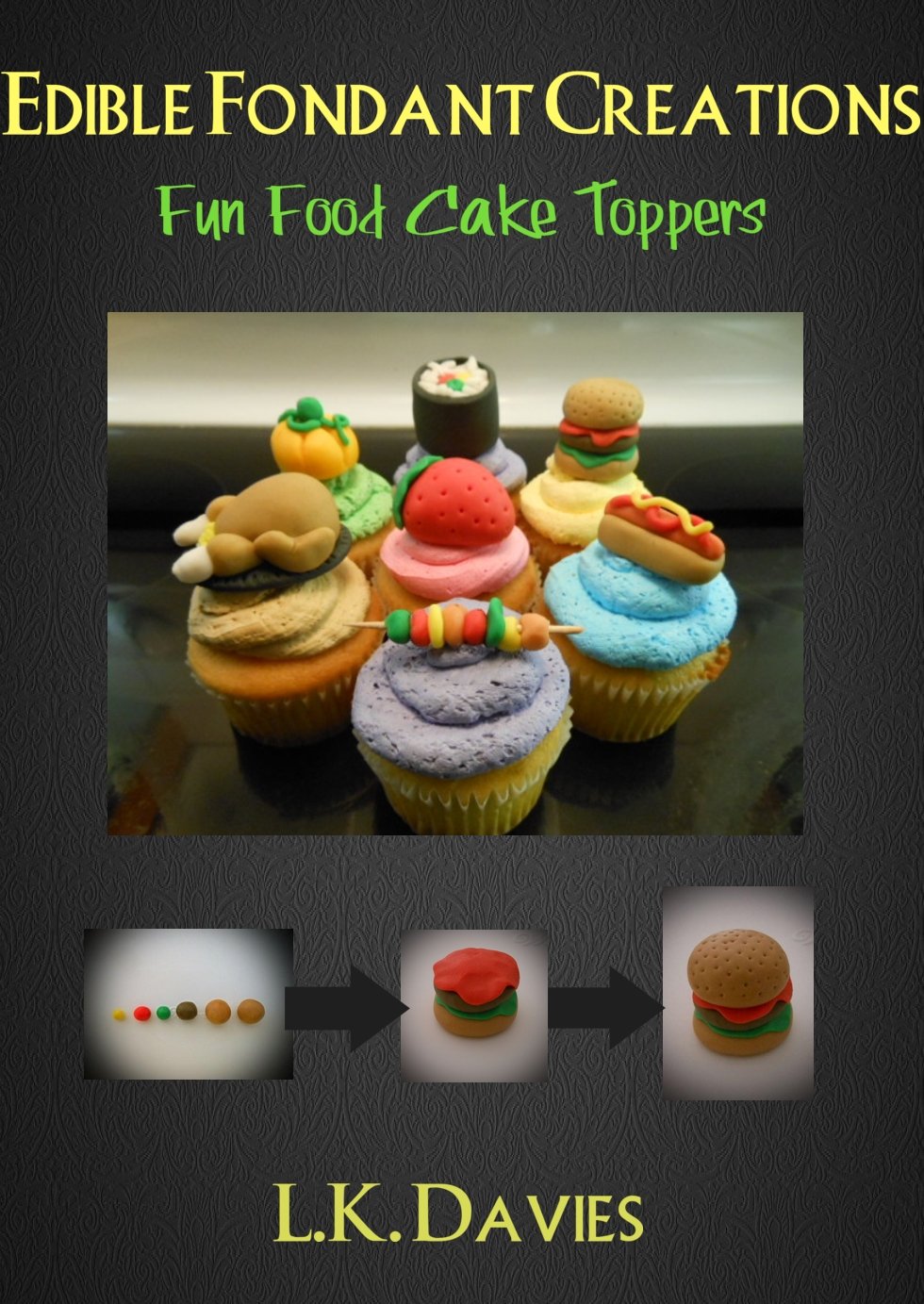 How To Make Fondant Cake Toppers: Funny food toppers edition - Kindle ...