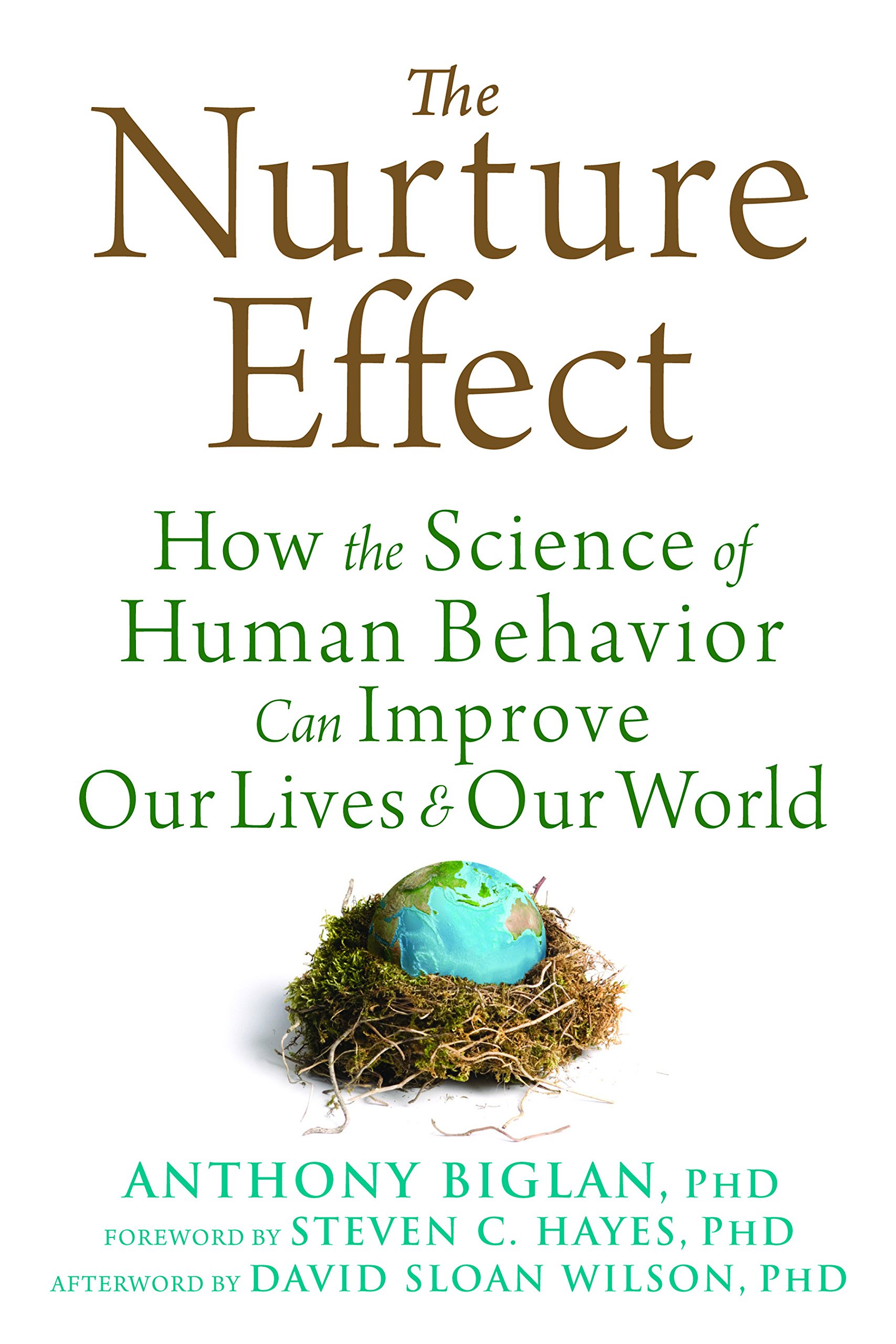 The Nurture Effect: How the Science of Human Behavior Can Improve Our ...