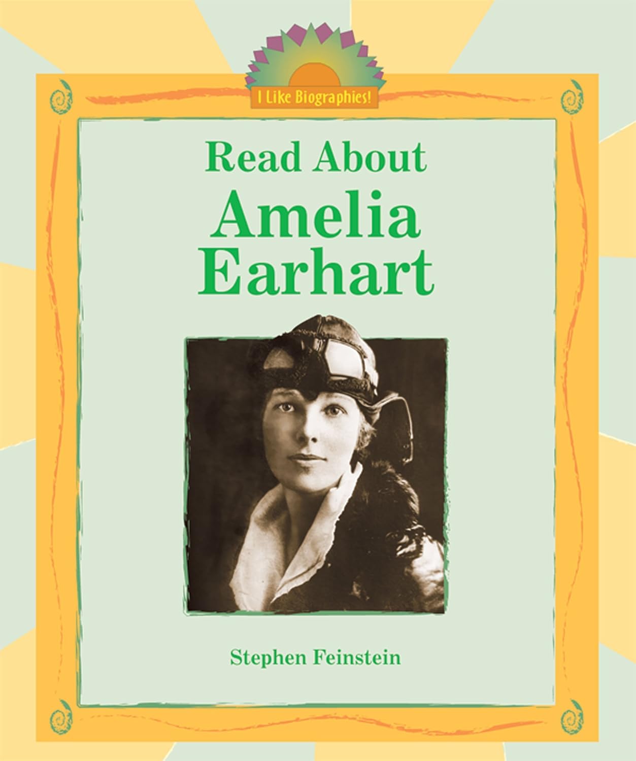 Read About Amelia Earhart (I Like Biographies!): Feinstein, Stephen ...