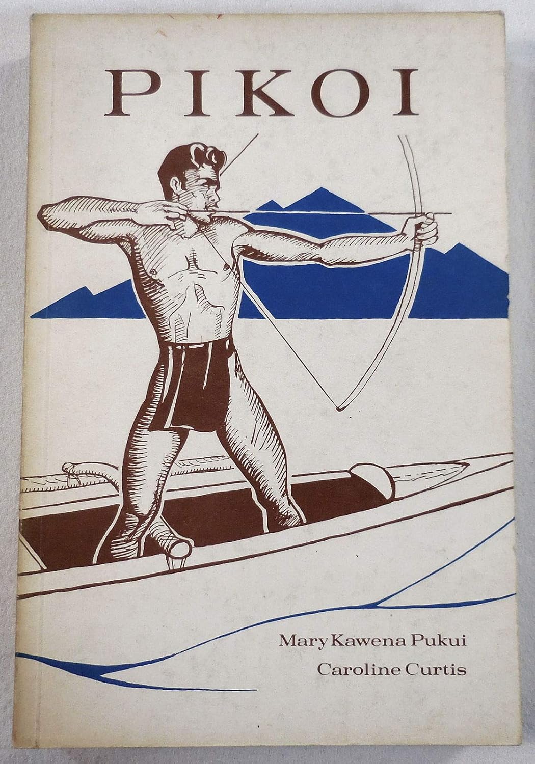 Pikoi, and other legends of the Island of Hawaii,: Pukui, Mary Kawena ...
