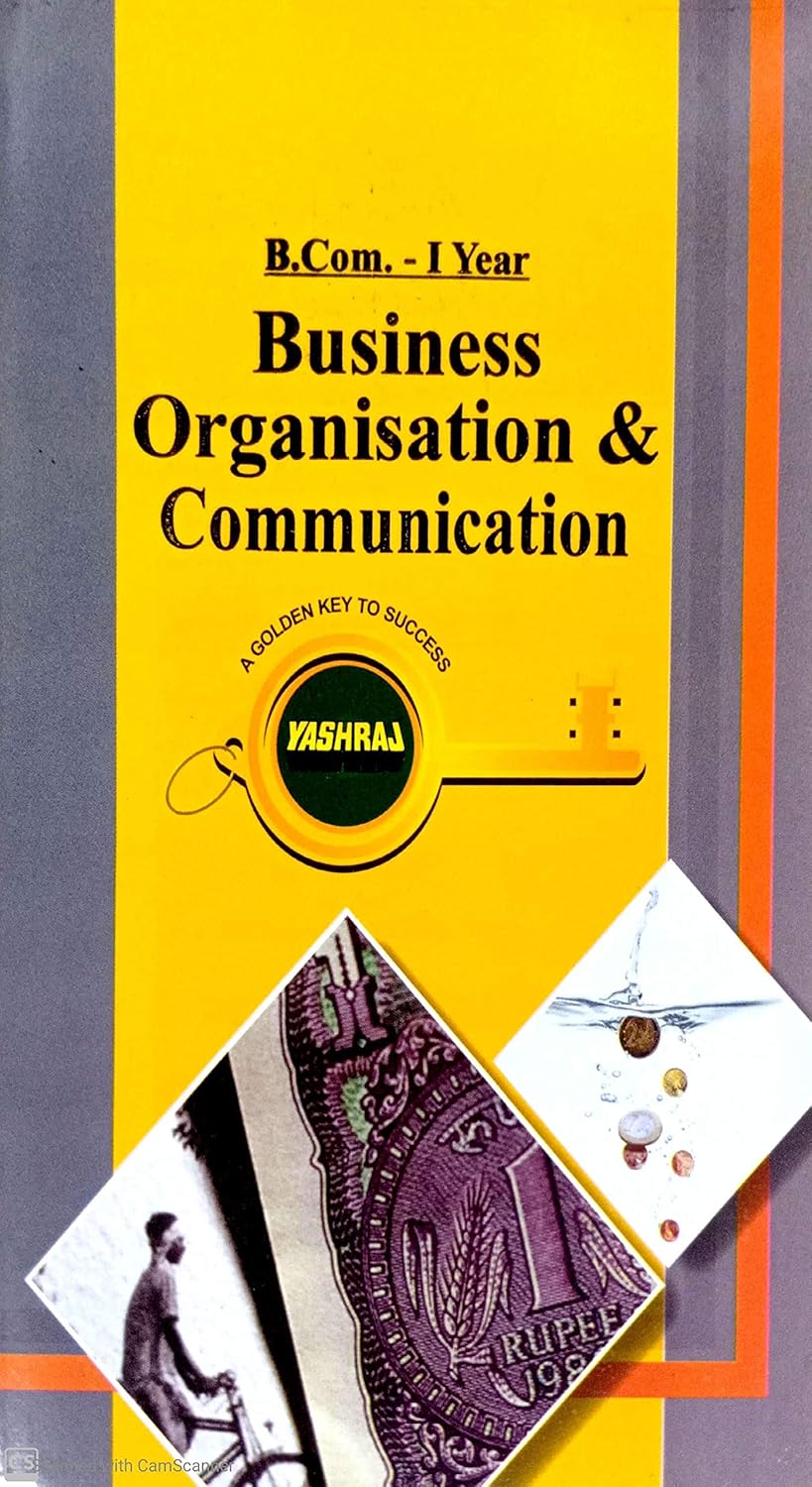 BUSINESS ORGANISATION & COMMUNICATION - (B.COM. 1ST YEAR SERIES ...