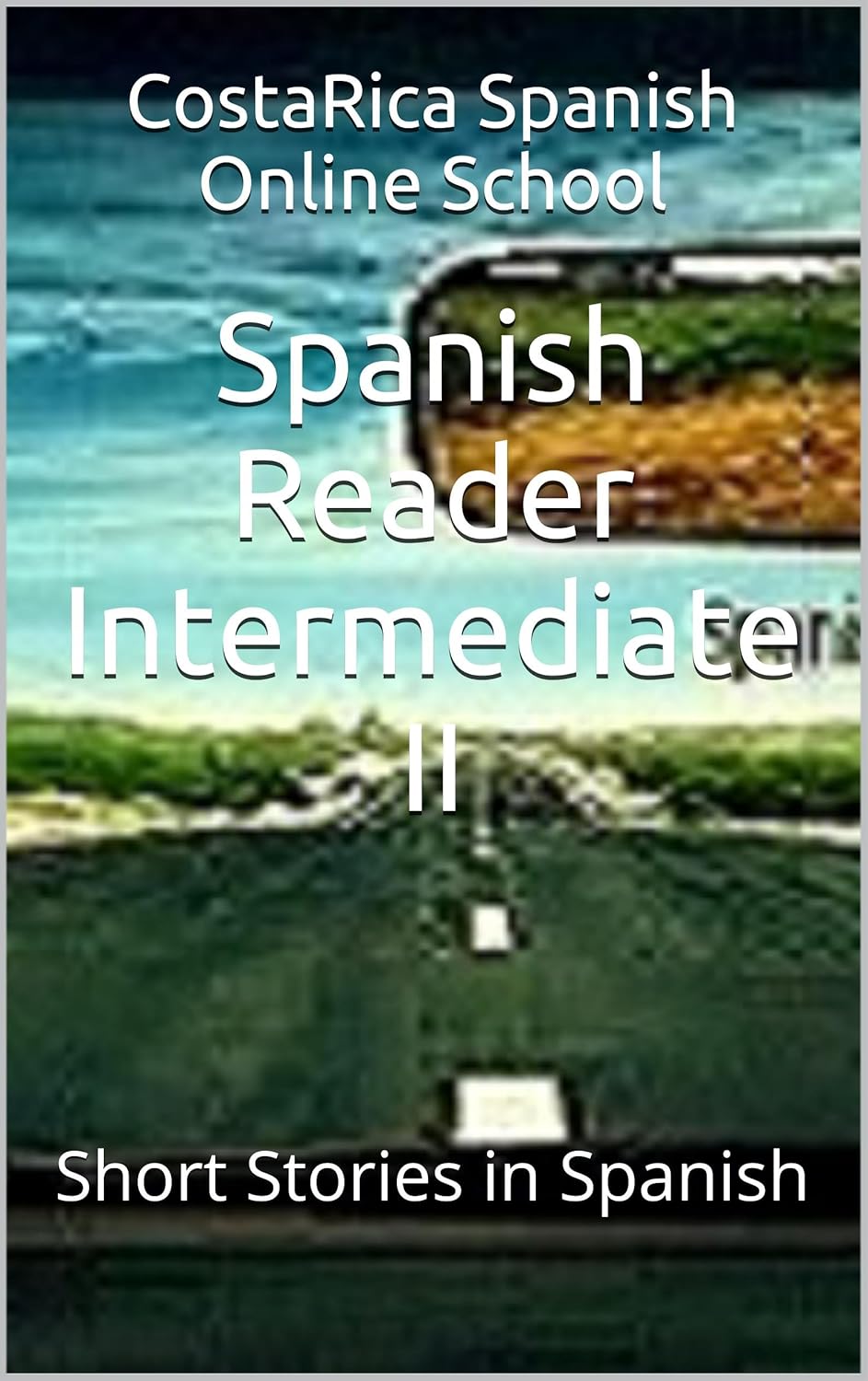 Spanish Reader Intermediate II: Short Stories in Spanish (Spanish ...