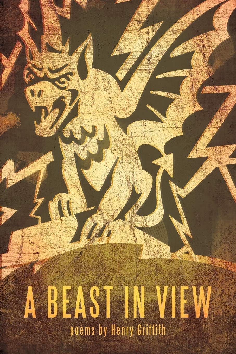 A BEAST IN VIEW: poems by Henry Griffith: Griffith, Henry ...