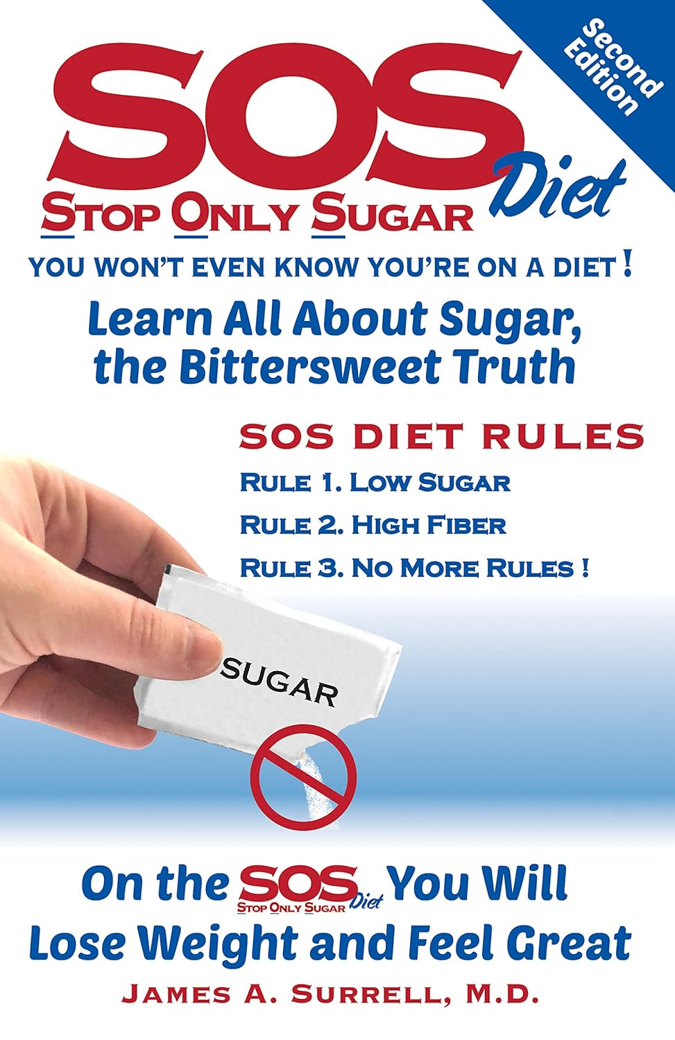 SOS (Stop Only Sugar) Diet, 2nd Edition: Learn All About Sugar, the ...