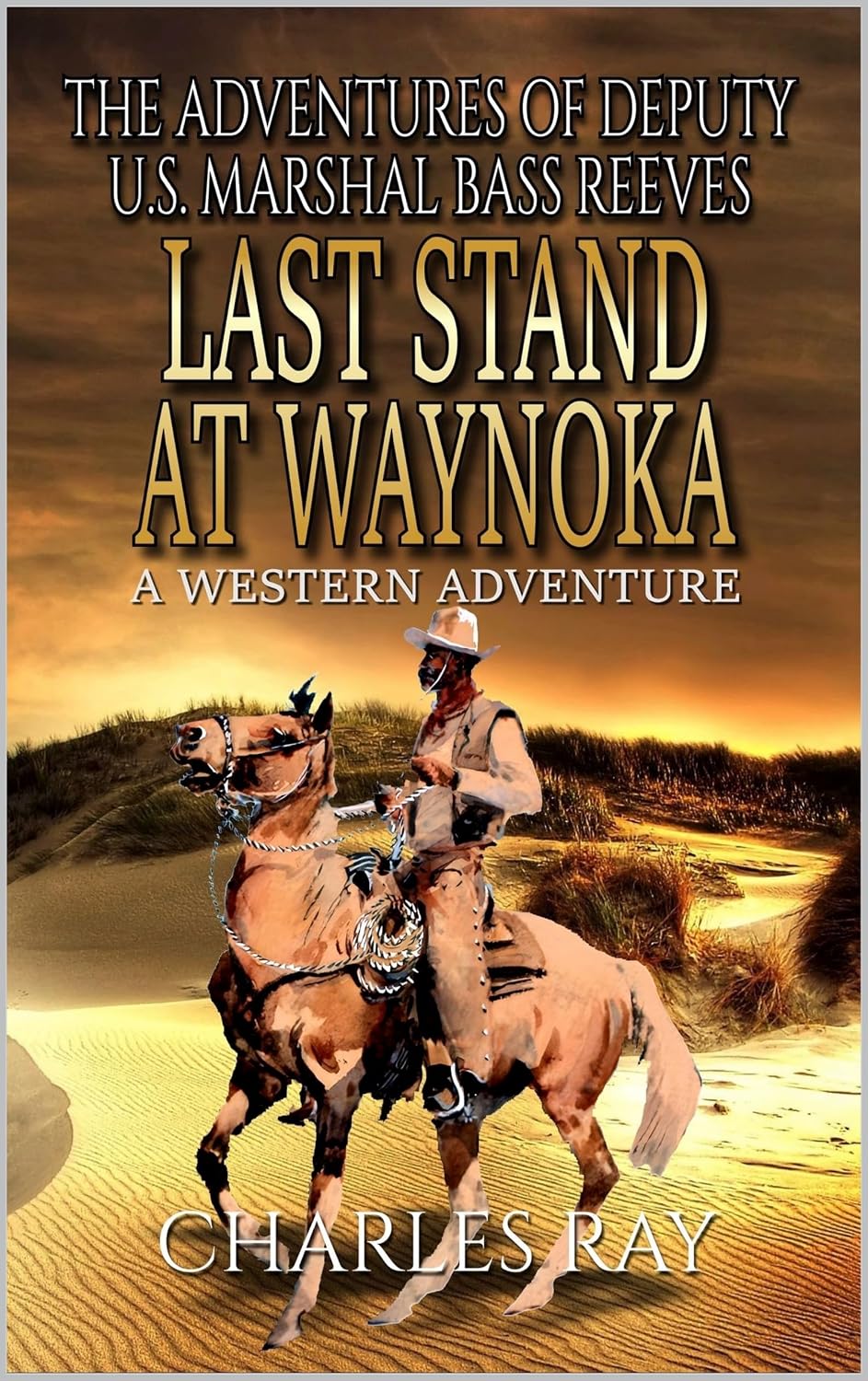 Deputy Marshal Bass Reeves: Last Stand at Waynoka: A Western Adventure ...