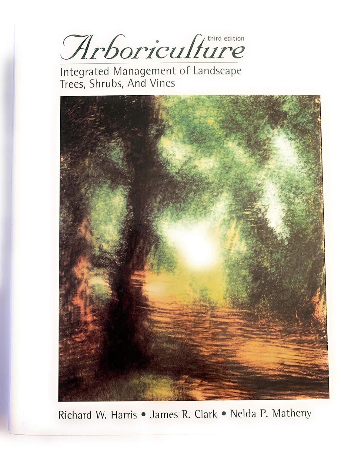 Arboriculture: Integrated Management of Landscape Trees, Shrubs, and ...