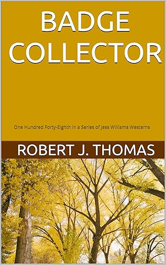 BADGE COLLECTOR: One Hundred Forty-Eighth in a Series of Jess Williams ...