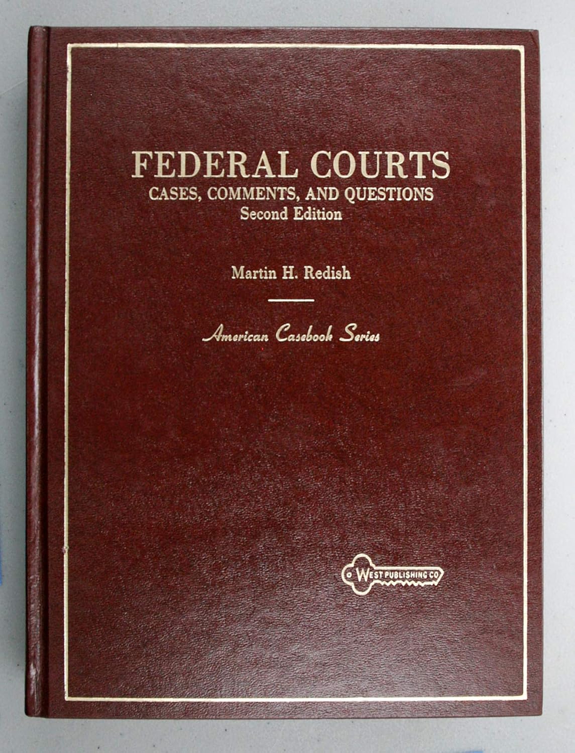 Federal Courts: Cases, Comments, and Questions (American Casebook ...