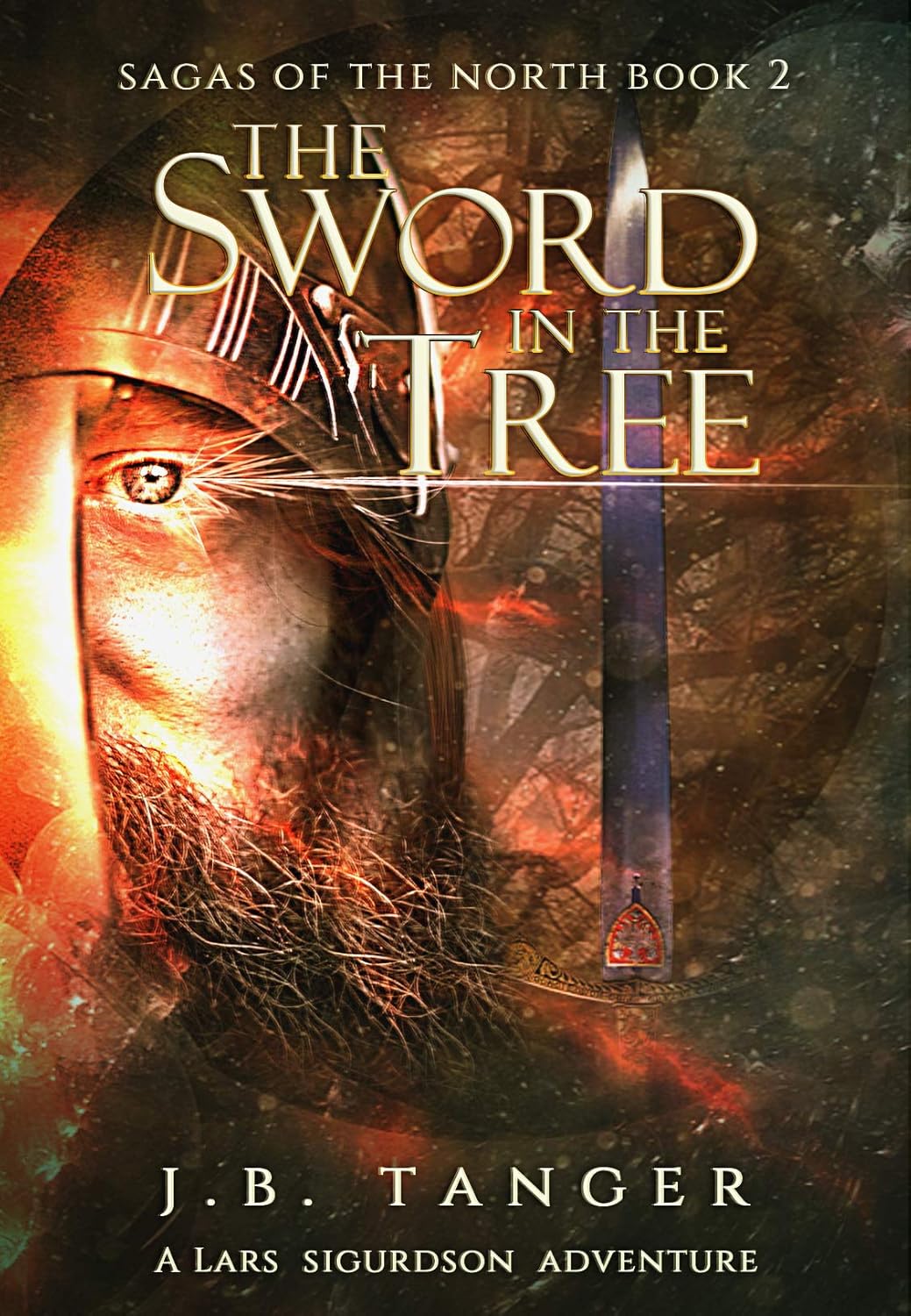 The Sword in the Tree: Sagas of the North Book 2 eBook : Tanger, J.B ...
