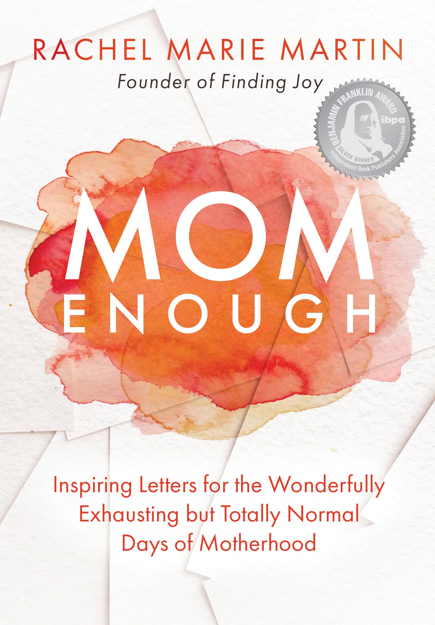 Mom Enough: Inspiring Letters for the Wonderfully Exhausting but ...