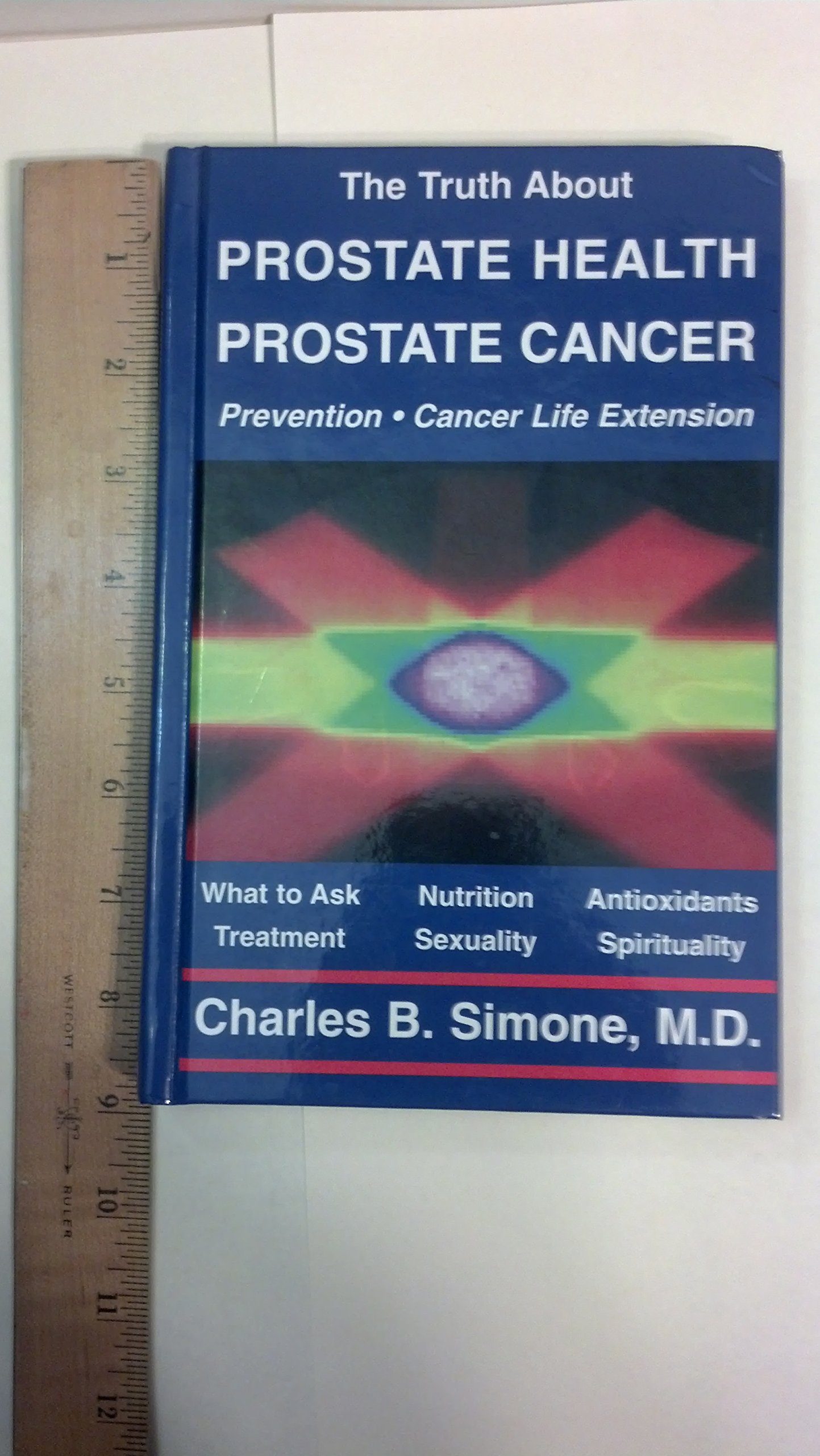 The Truth About Prostate Health: Prostate Cancer, Prevention, Cancer ...