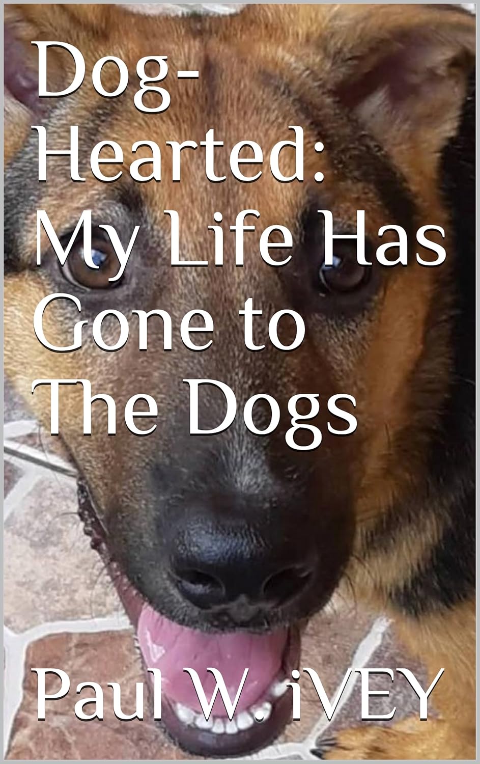 Amazon.com: Dog-Hearted: My Life Has Gone to The Dogs eBook : iVEY ...