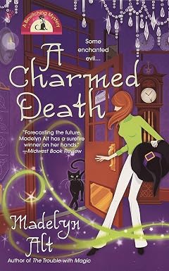 A Charmed Death (Bewitching Mysteries, No. 2): Alt, Madelyn ...