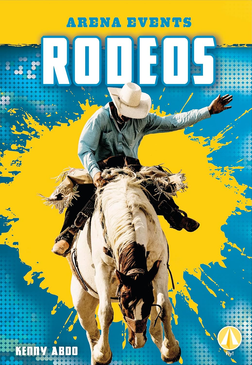 Rodeos (Arena Events): Kenny, Abdo: 9781641856829: Amazon.com: Books