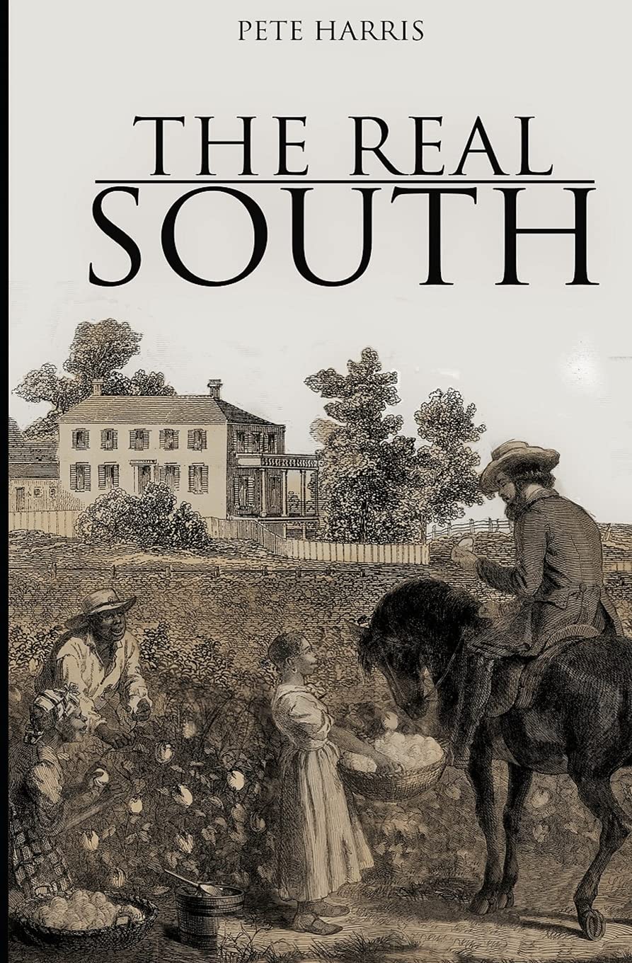 Amazon.com: The Real South: 9781090455239: Harris, Pete: Books