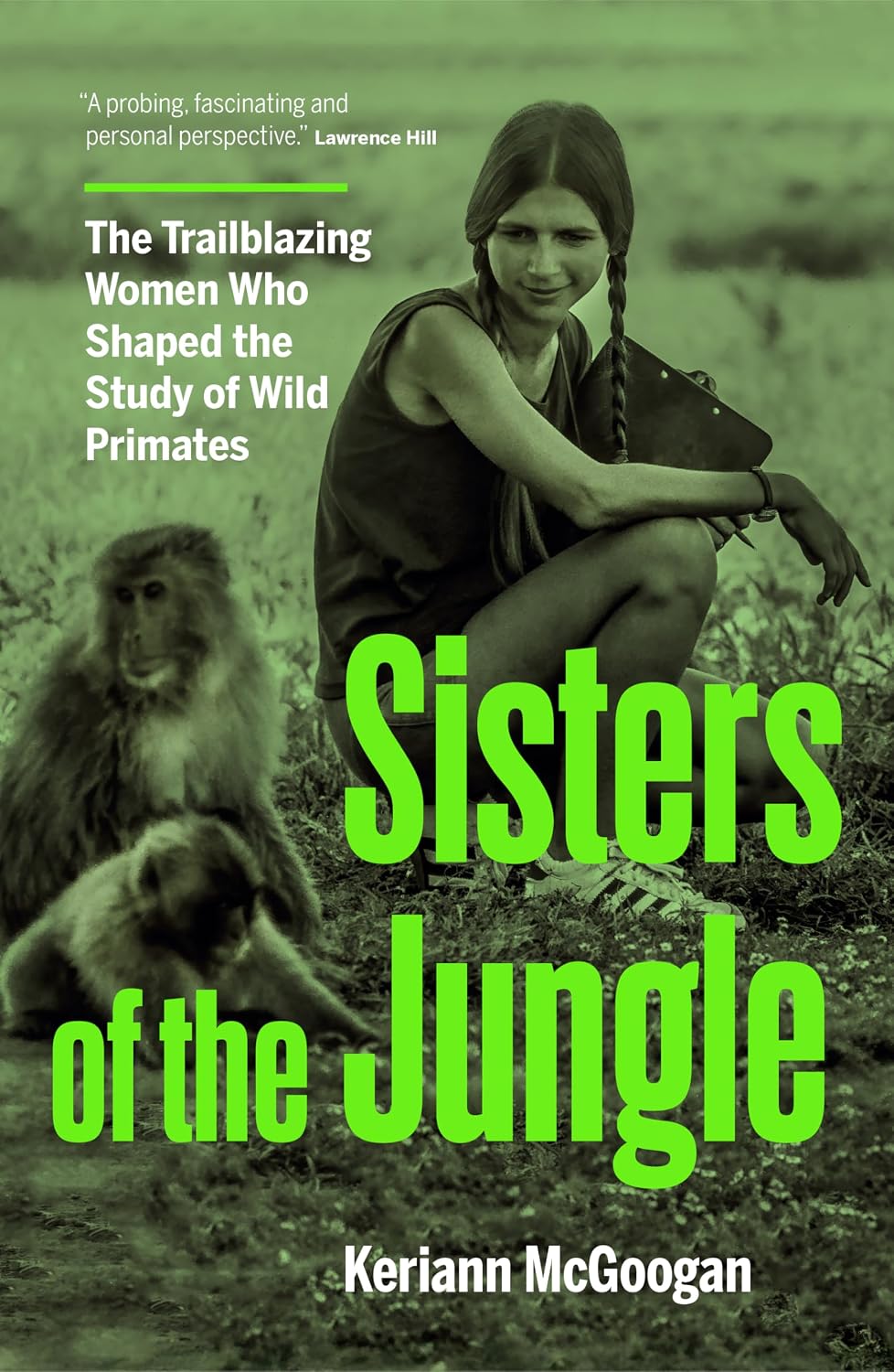 Sisters of the Jungle: The Trailblazing Women Who Shaped the Study of ...