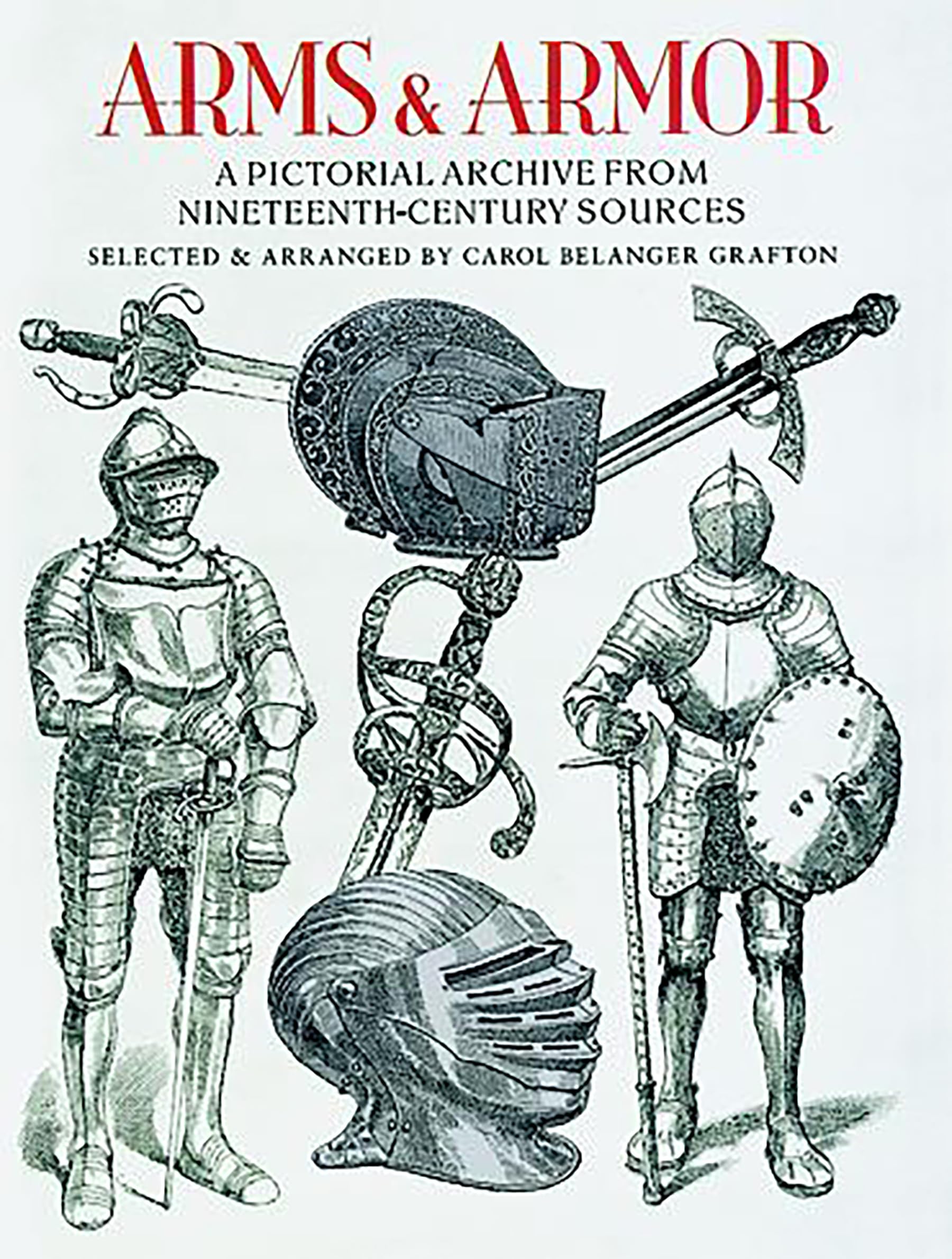 Arms and Armor: A Pictorial Archive from Nineteenth-Century Sources ...