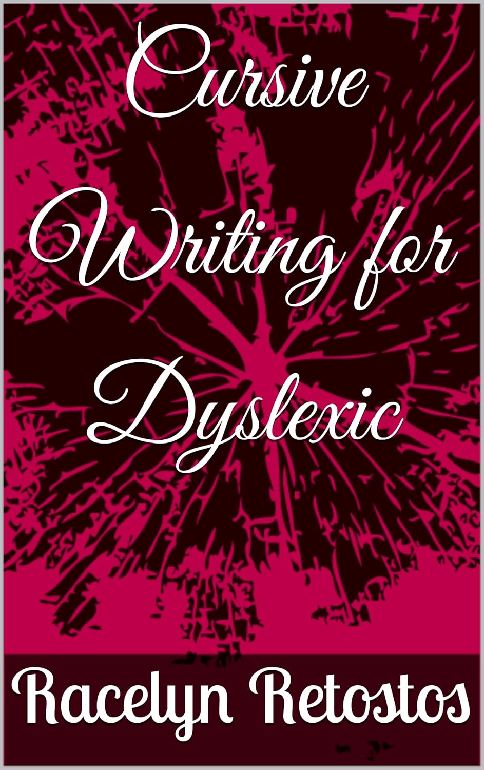 Cursive Writing for Dyslexic eBook : Retostos, Racelyn : Amazon.in: Kindle Store