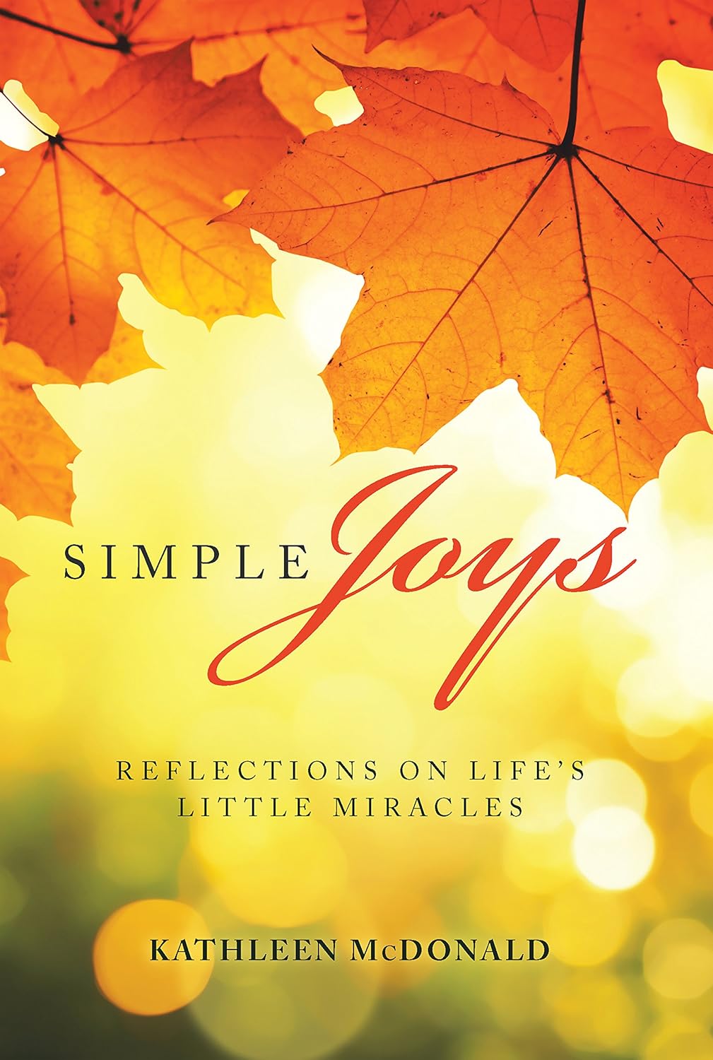 Simple Joys: Reflections on Life’S Little Miracles - Kindle edition by ...