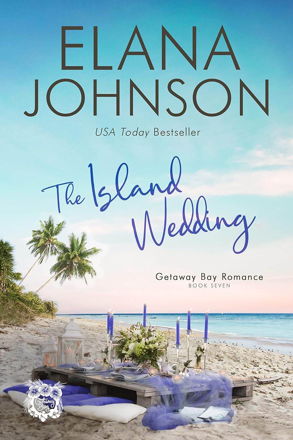 The Island Wedding (Getaway Bay® Romance Book 7) - Kindle edition by ...
