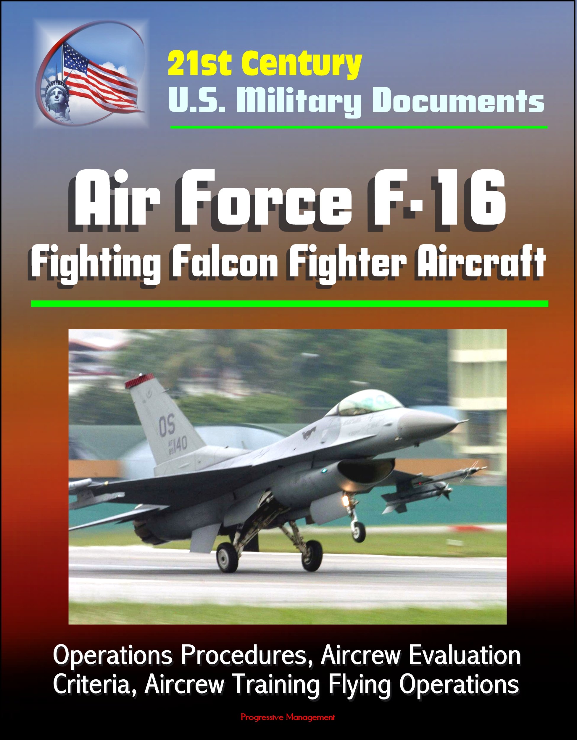 Buy 21st Century U.S. Documents: Air Force F-16 Fighting Falcon Fighter ...