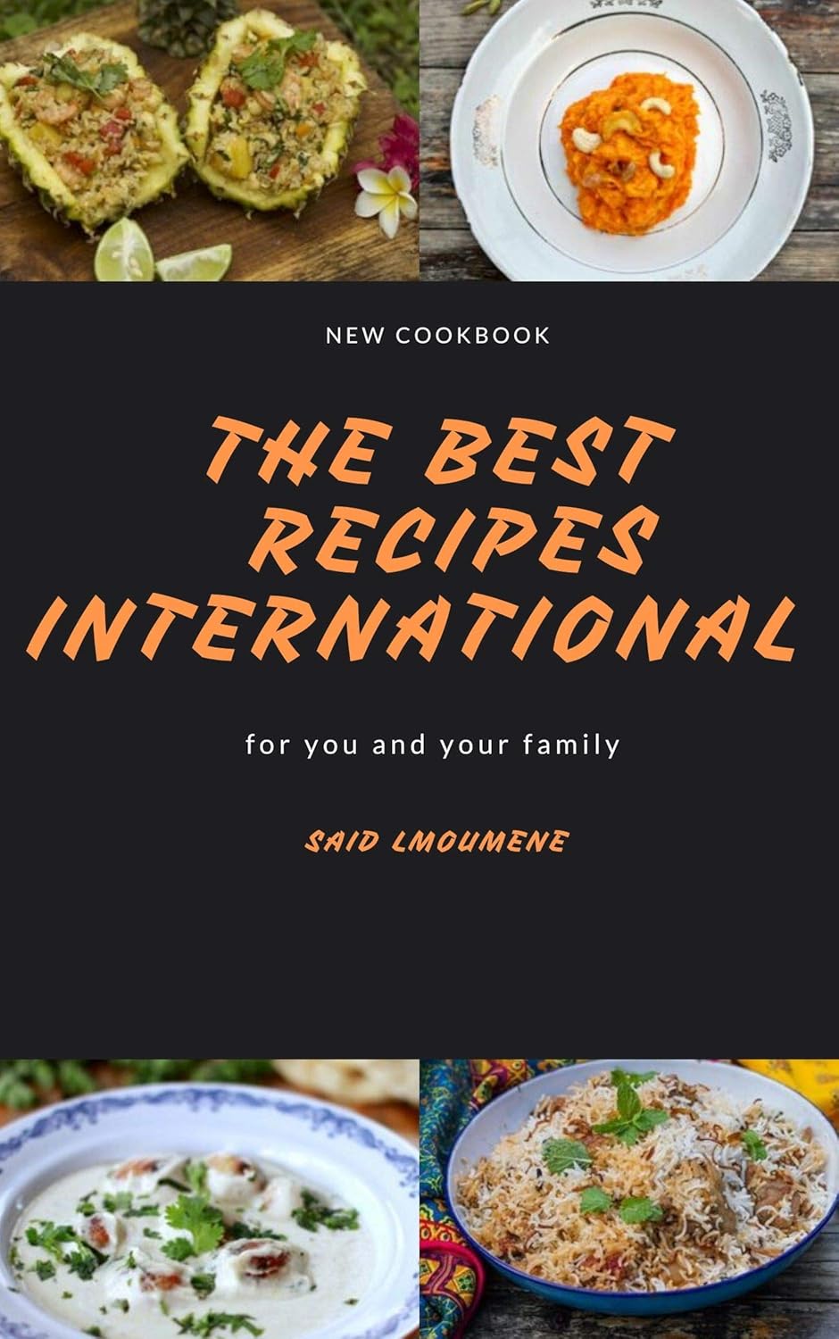 International Cookbook: Around the world with the best recipes: with ...