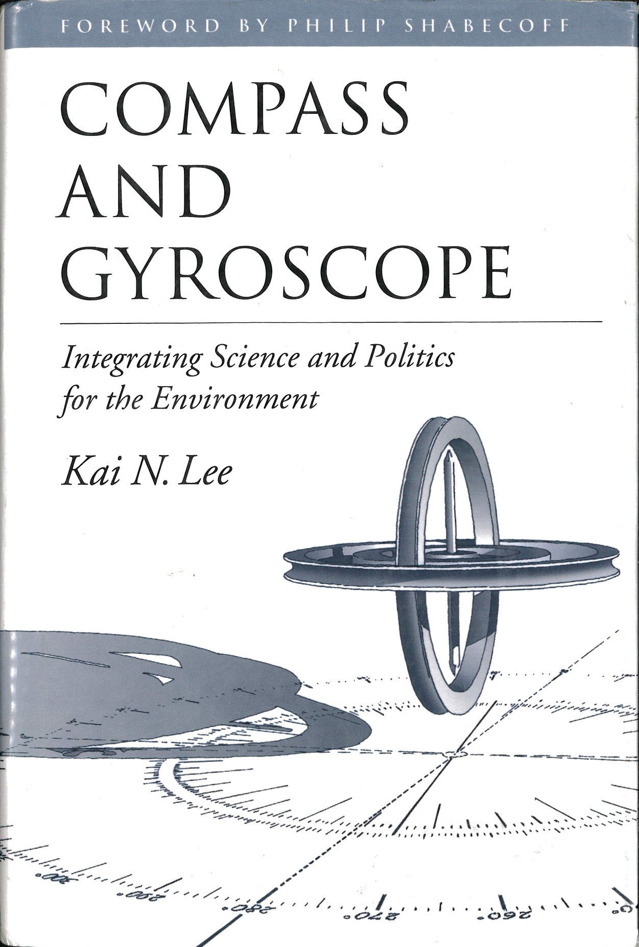 Compass and Gyroscope: Integrating Science And Politics For The ...