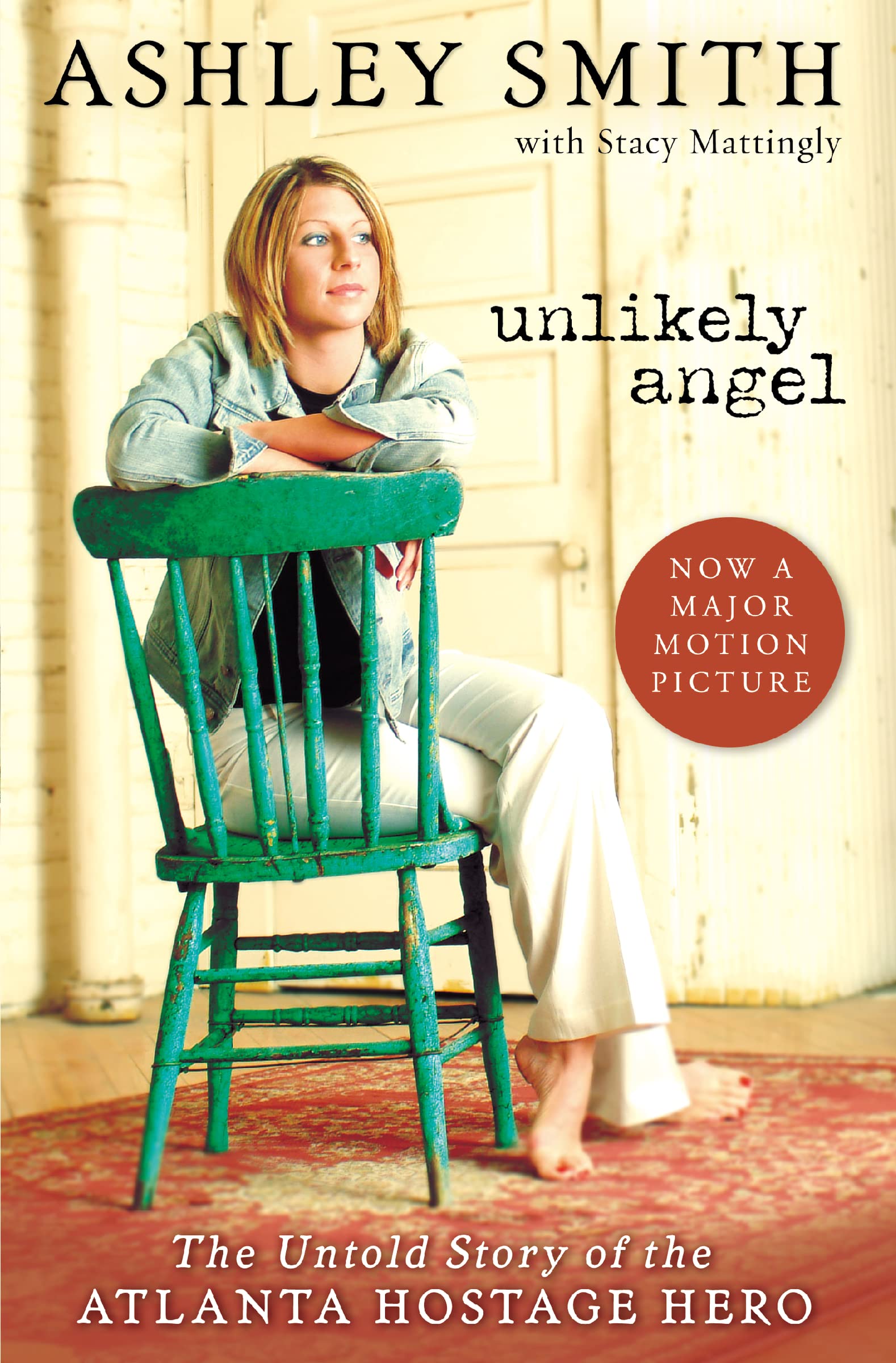 Unlikely Angel: The Untold Story of the Atlanta Hostage Hero: Smith ...