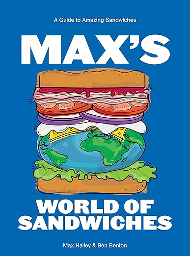 Max's World of Sandwiches: A Guide to Amazing Sandwiches: Amazon.co.uk ...