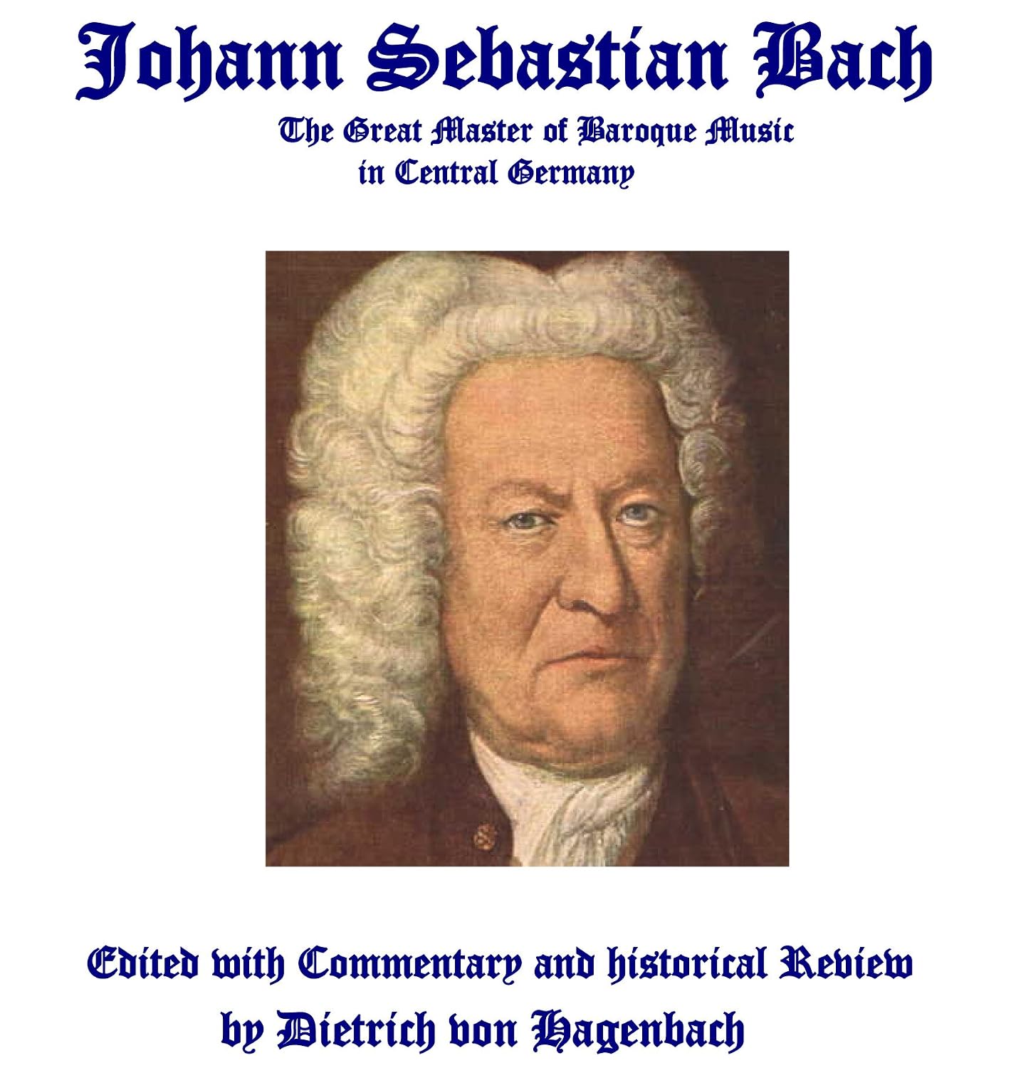 Johann Sebastian Bach: The Great Master of Baroque Music in Central ...