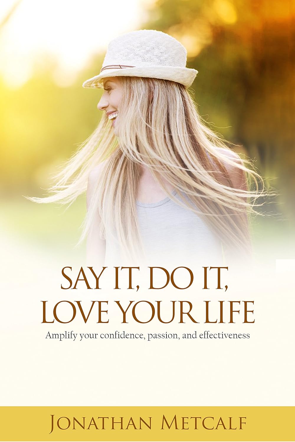 Amazon.com: Say it, Do It, Love Your Life: Amplify Your Confidence ...
