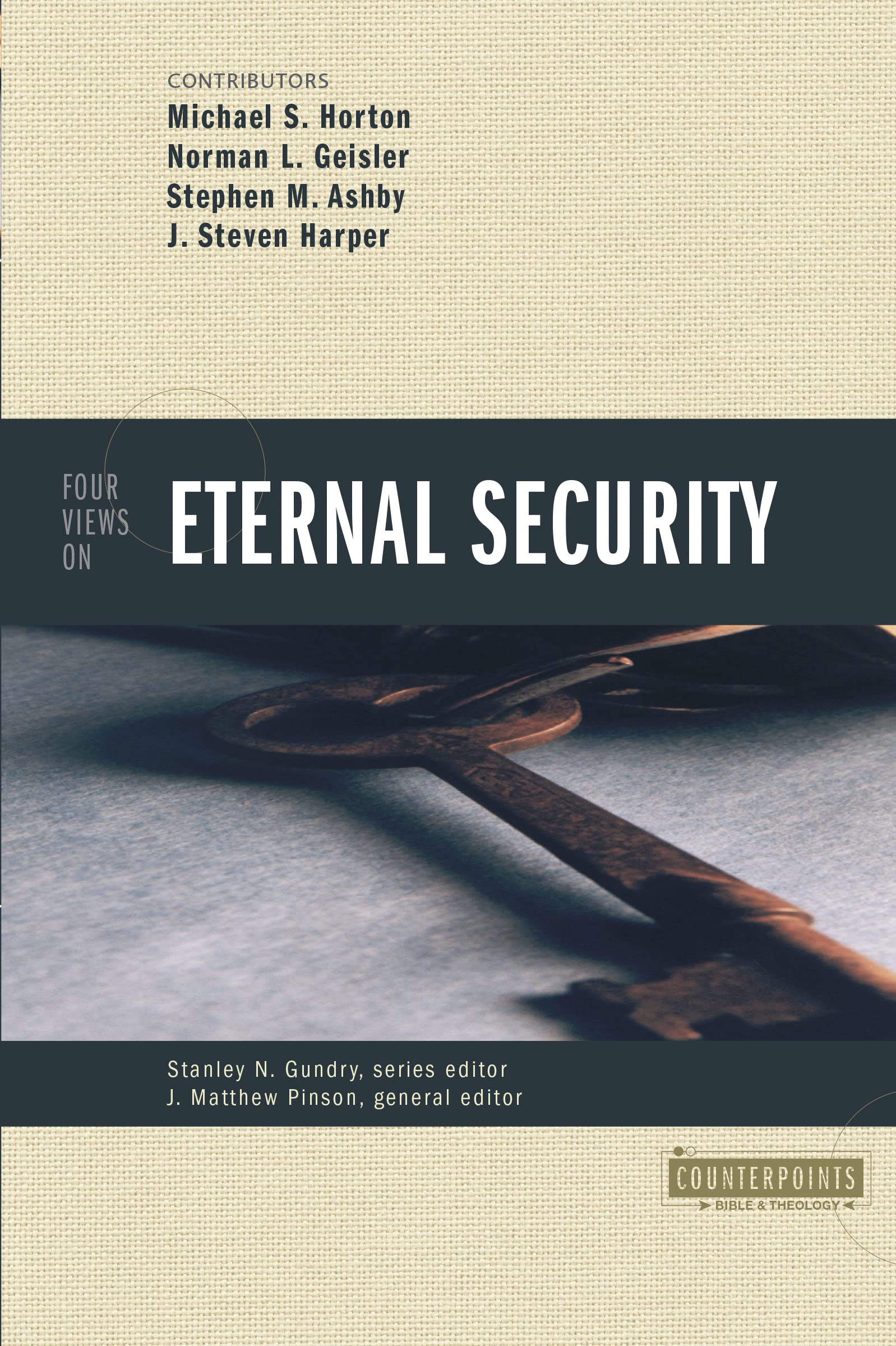 Four Views on Eternal Security: J. Matthew Pinson, Michael S. Horton ...