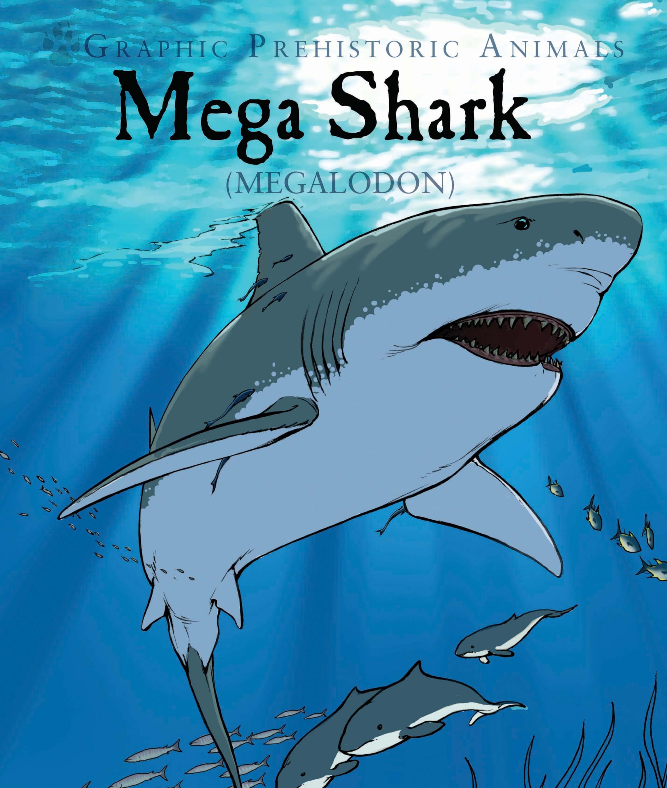 Mega Shark (Graphic Prehistoric Animals): Jeffrey, Gary: 9781625884107 ...