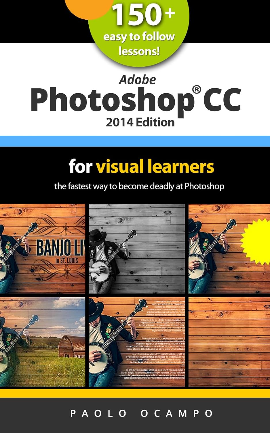 Adobe Photoshop CC 2014 for Visual Learners: The fastest way to become ...