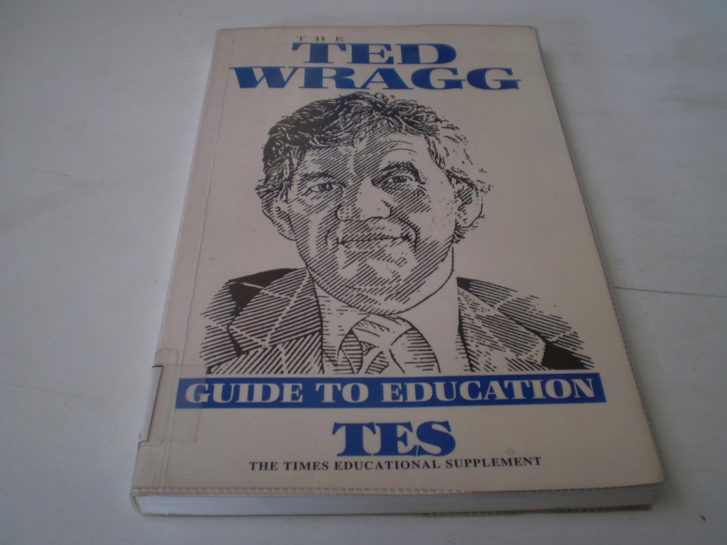 The Ted Wragg Guide to Education: Amazon.co.uk: Wragg, Prof. E. C ...