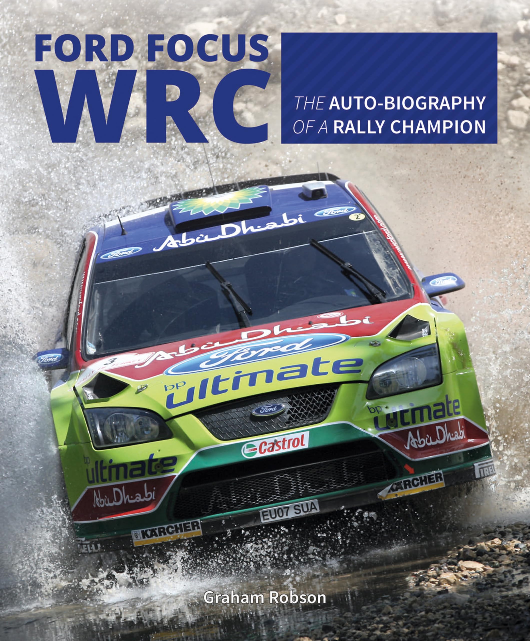 Ford Focus WRC: The auto-biography of a rally champion: Amazon.co.uk ...