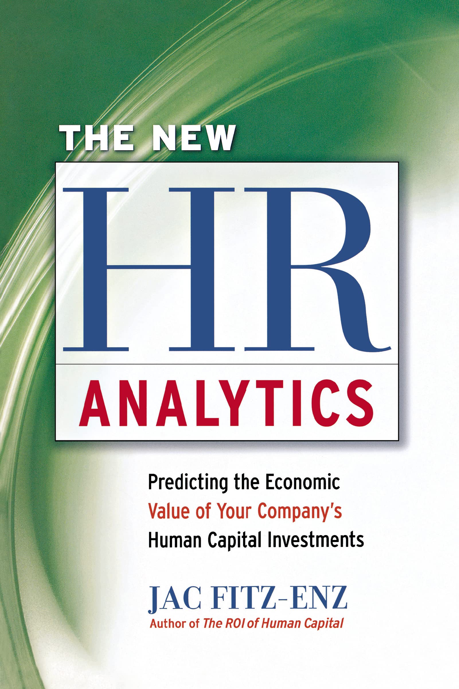 Amazon.com: The New Hr Analytics: Predicting The Economic Value Of Your ...