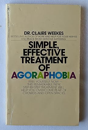Simple, Effective Treatment of Agoraphobia: Dr. Claire Weekes: 9780553120516: Amazon.com: Books