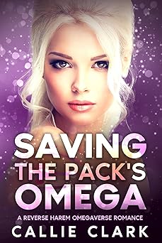 Amazon.com: Saving the Pack's Omega: A Reverse Harem Omegaverse Romance (Riverwell Omegaverse ...