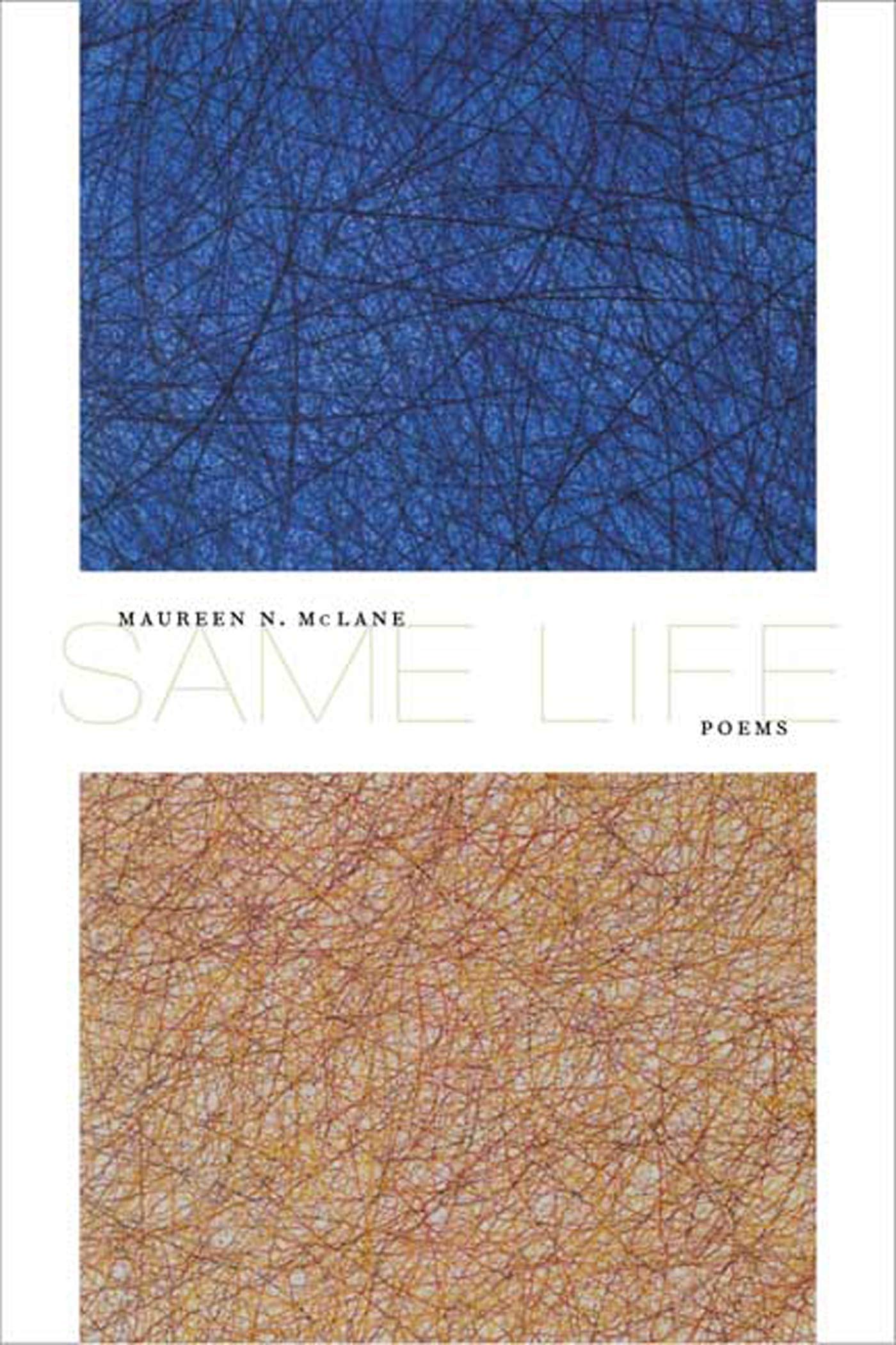 Same Life: Poems: McLane, Maureen N.: 9780374165338: Amazon.com: Books