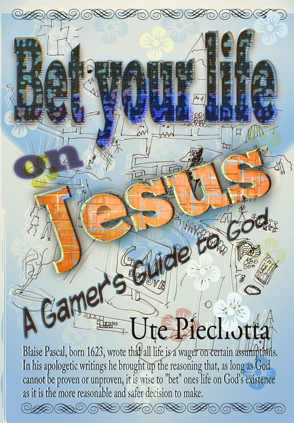 Bet your life on Jesus - Kindle edition by Piechotta, Ute. Religion ...