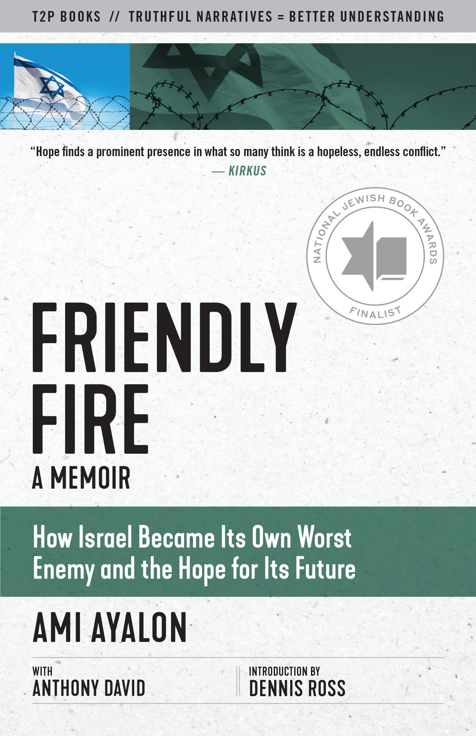 Friendly Fire: How Israel Became Its Own Worst Enemy and the Hope for ...