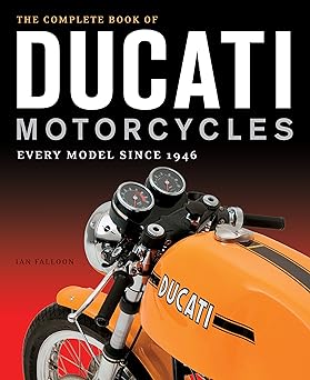 The Complete Book of Ducati Motorcycles: Every Model Since 1946: Amazon ...