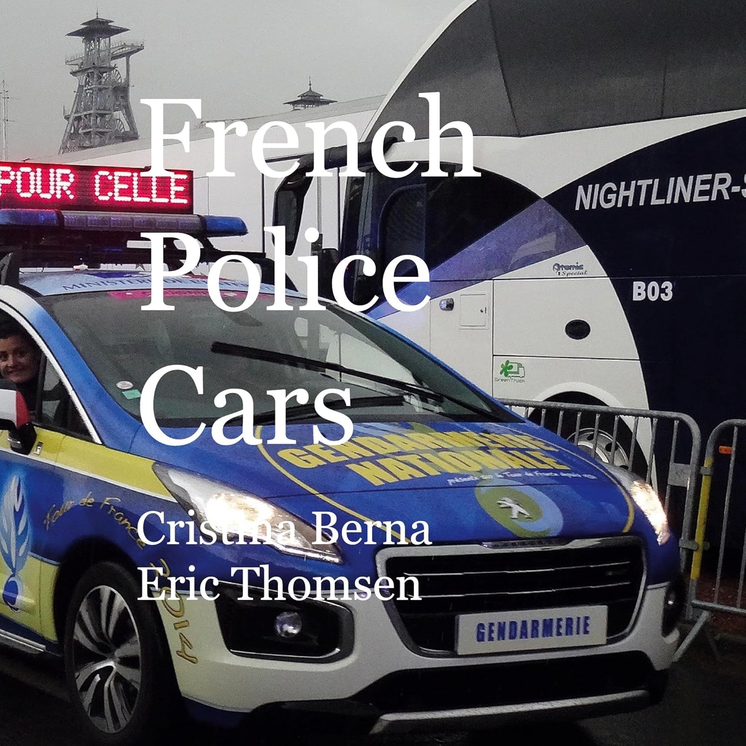 Amazon.co.jp: French Police Cars : Berna, Cristina, Thomsen, Eric ...