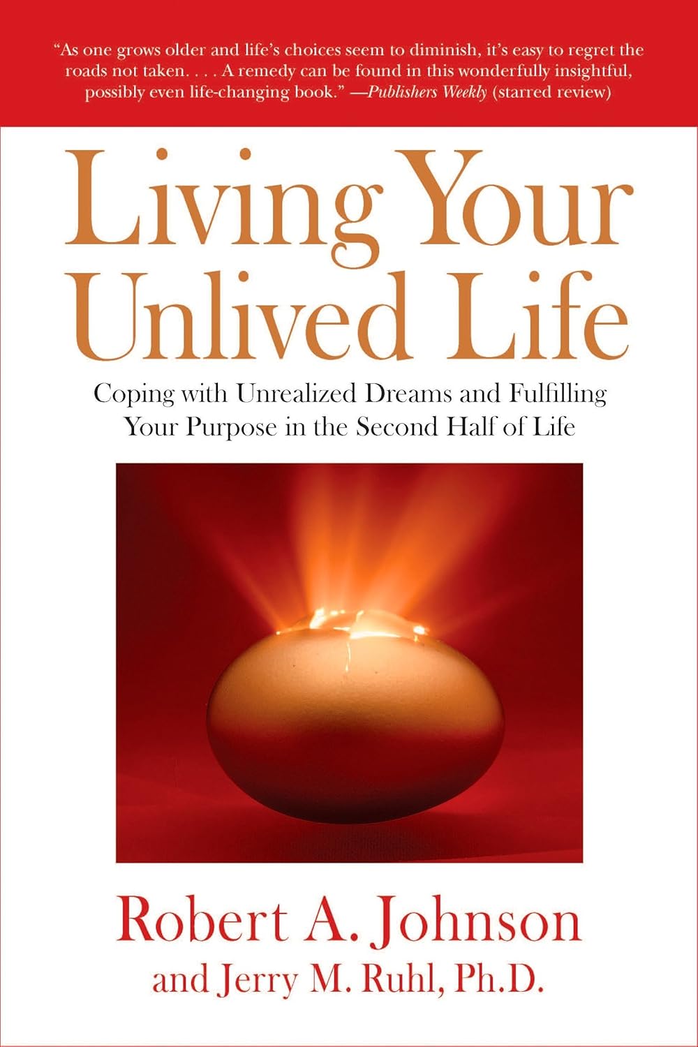 Living Your Unlived Life: Coping with Unrealized Dreams and Fulfilling ...