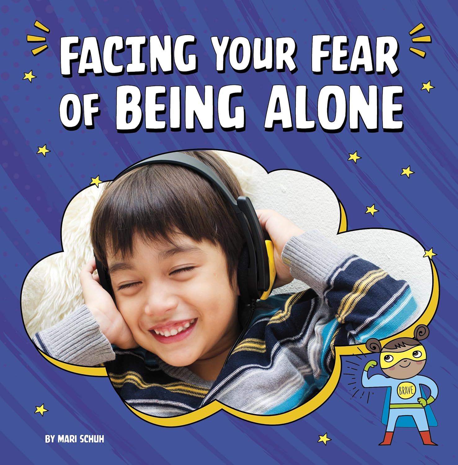 Facing Your Fear of Being Alone (Facing Your Fears): Schuh, Mari ...