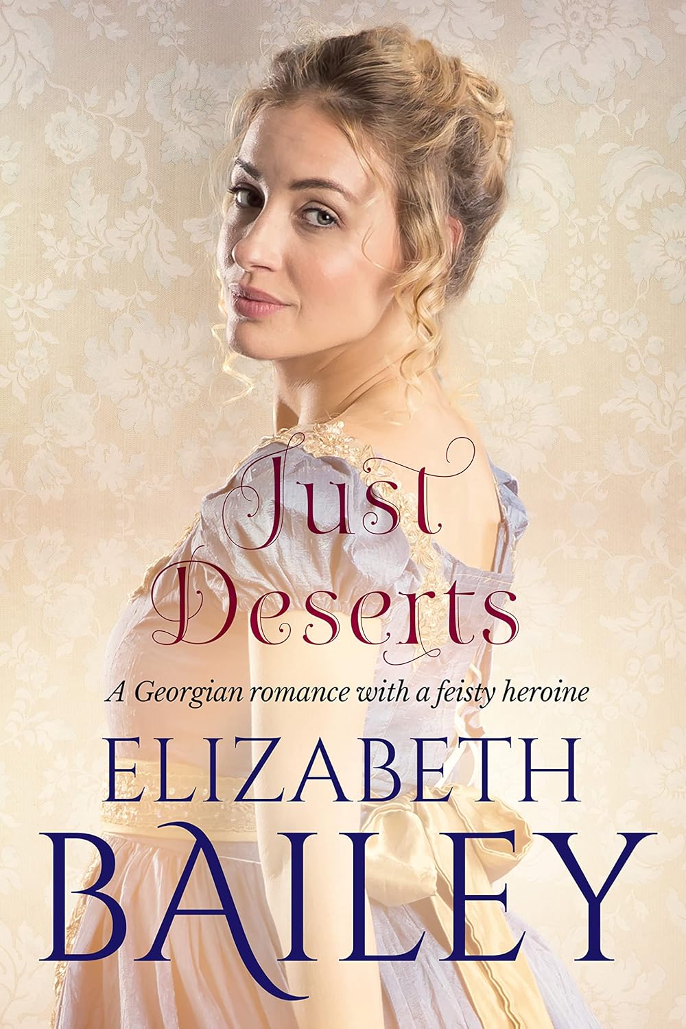 Just Deserts: A Georgian romance with a feisty heroine eBook : Bailey, Elizabeth: Amazon.co.uk ...