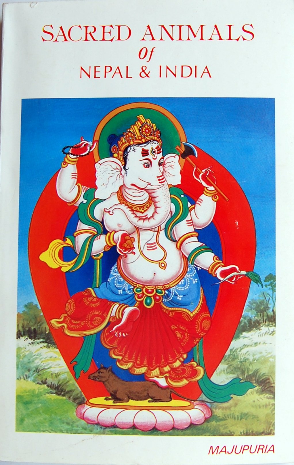 Sacred animals of Nepal and India: With reference to Gods and Goddesses ...